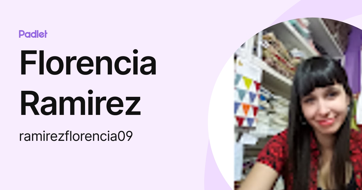 Florencia Ramirez (ramirezflorencia09) profile | Padlet