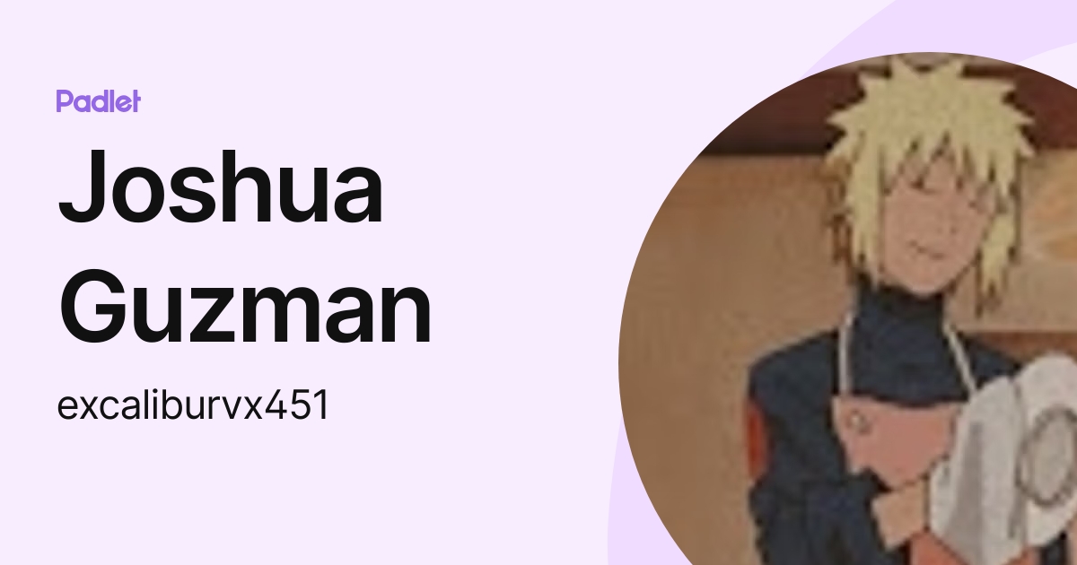 Joshua Guzman (excaliburvx451) profile | Padlet