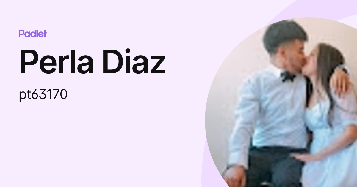 Perla Diaz (pt63170) profile | Padlet