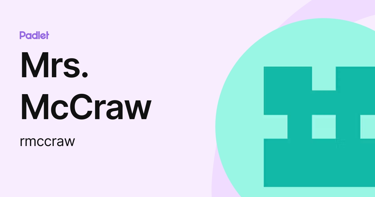 Mrs. McCraw (rmccraw) profile | Padlet