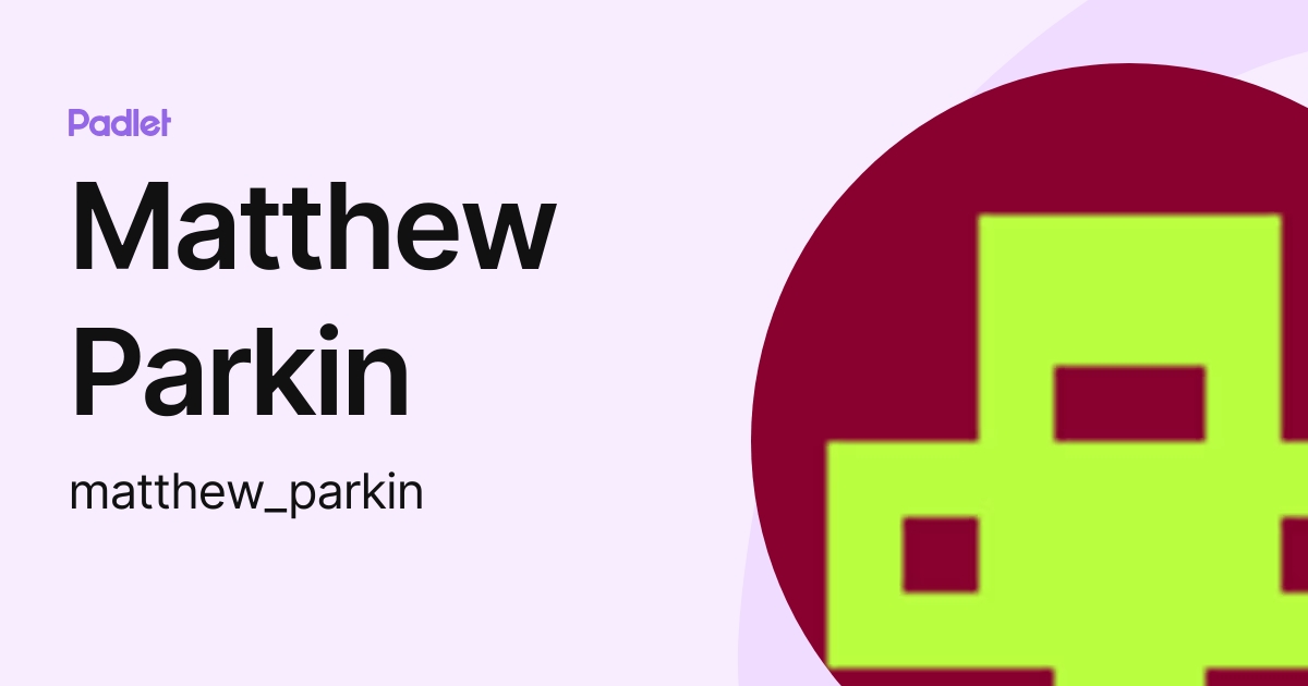 Matthew Parkin (matthew_parkin) profile | Padlet