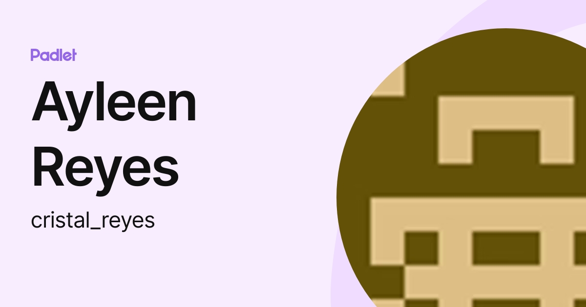 Ayleen Reyes (cristal_reyes) profile | Padlet