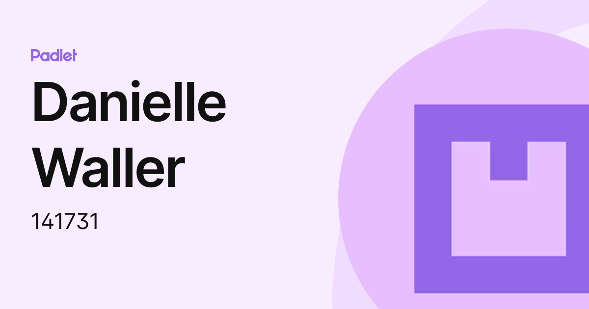 Danielle Waller (141731) profile | Padlet