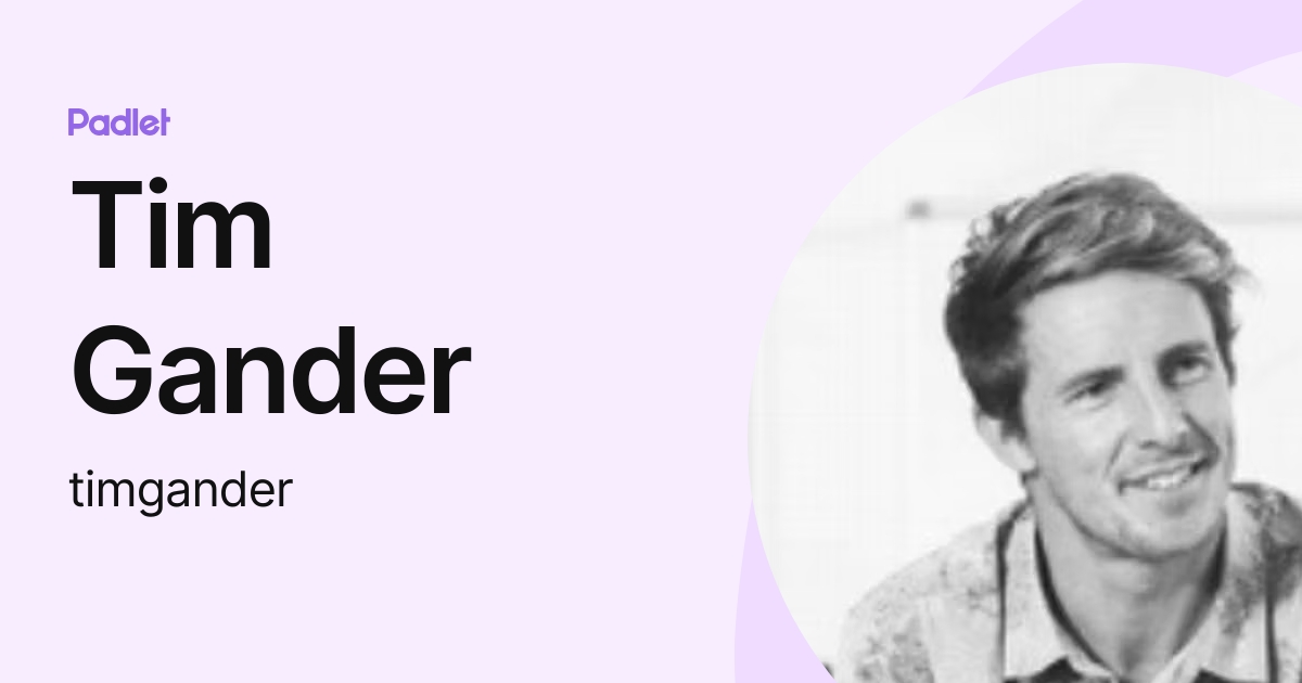 Tim Gander (timgander) profile | Padlet