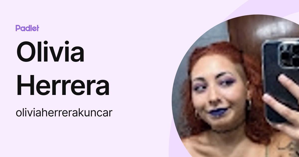 Olivia Herrera (oliviaherrerakuncar) profile | Padlet