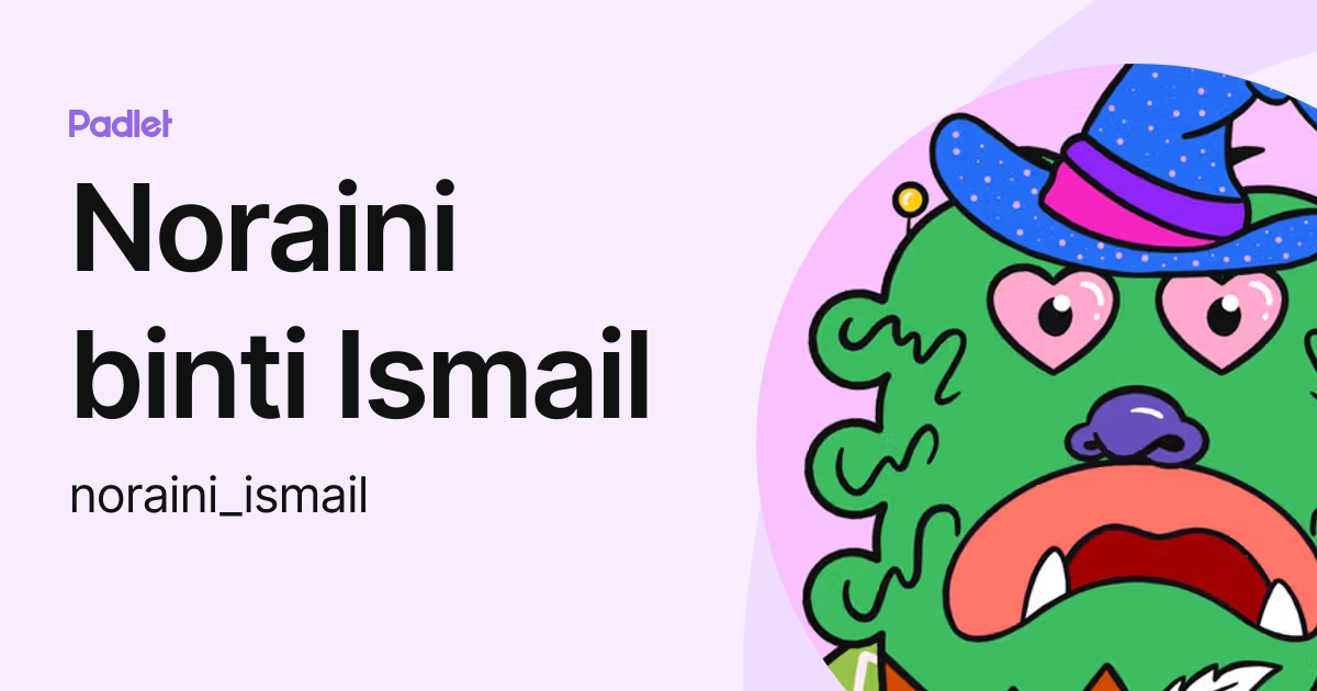 Noraini binti Ismail (noraini_ismail) profile | Padlet