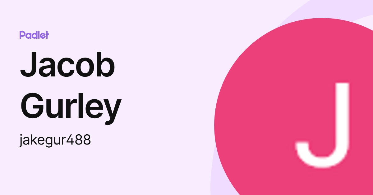 Jacob Gurley (jakegur488) profile | Padlet