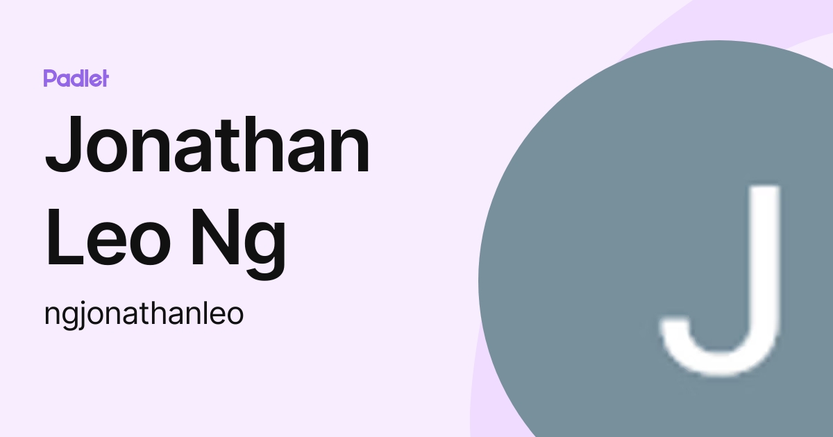 Jonathan Leo Ng (ngjonathanleo) profile | Padlet