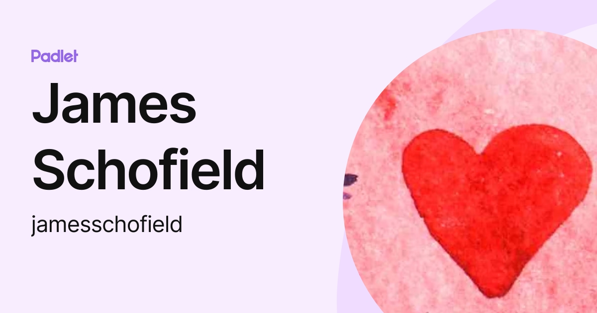 James Schofield (jamesschofield) profile | Padlet