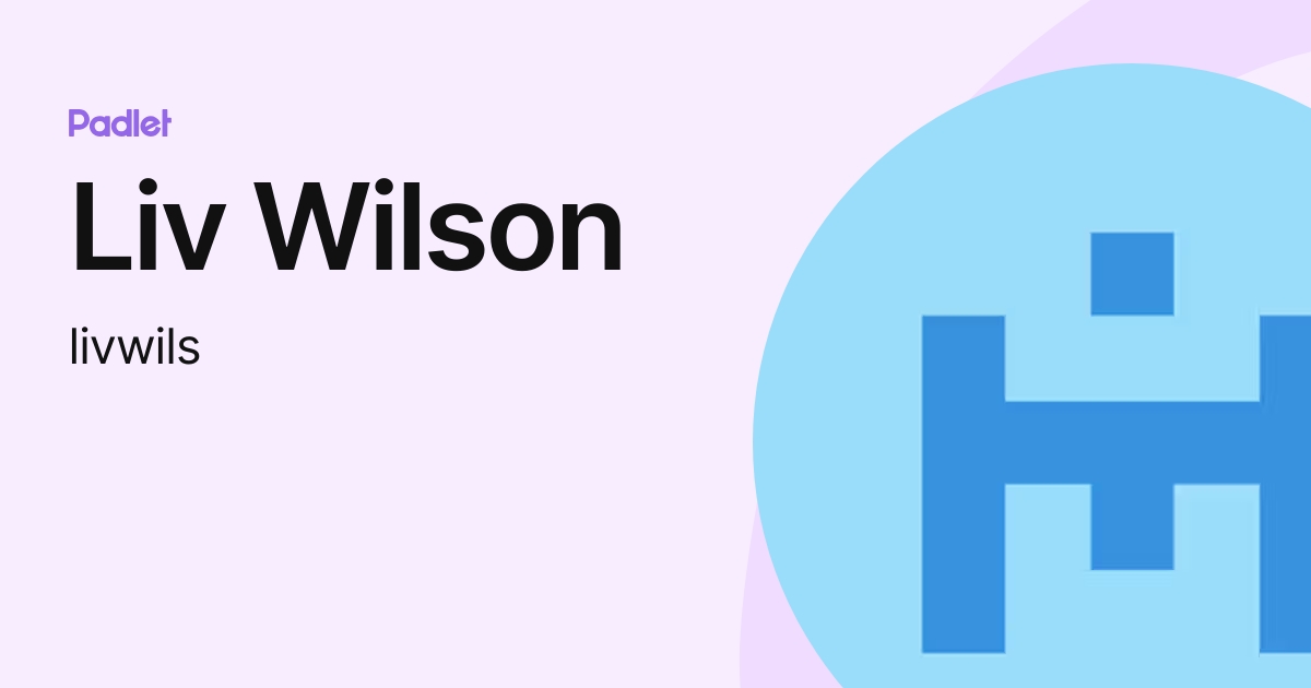 Liv Wilson (livwils) profile | Padlet