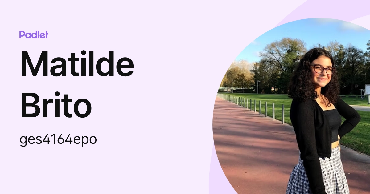 Matilde Brito (ges4164epo) profile | Padlet