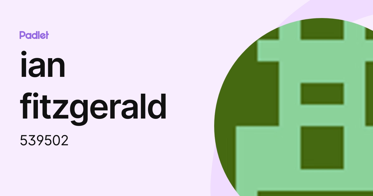 ian fitzgerald (539502) profile | Padlet