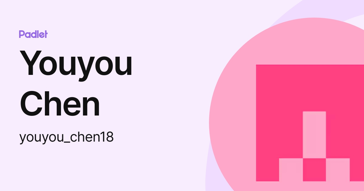 Youyou Chen (youyou_chen18) profile | Padlet