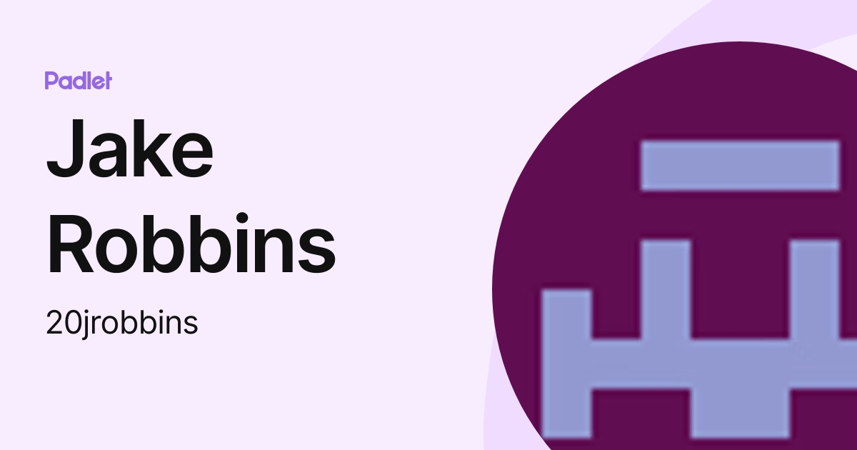 Jake Robbins (20jrobbins) profile | Padlet