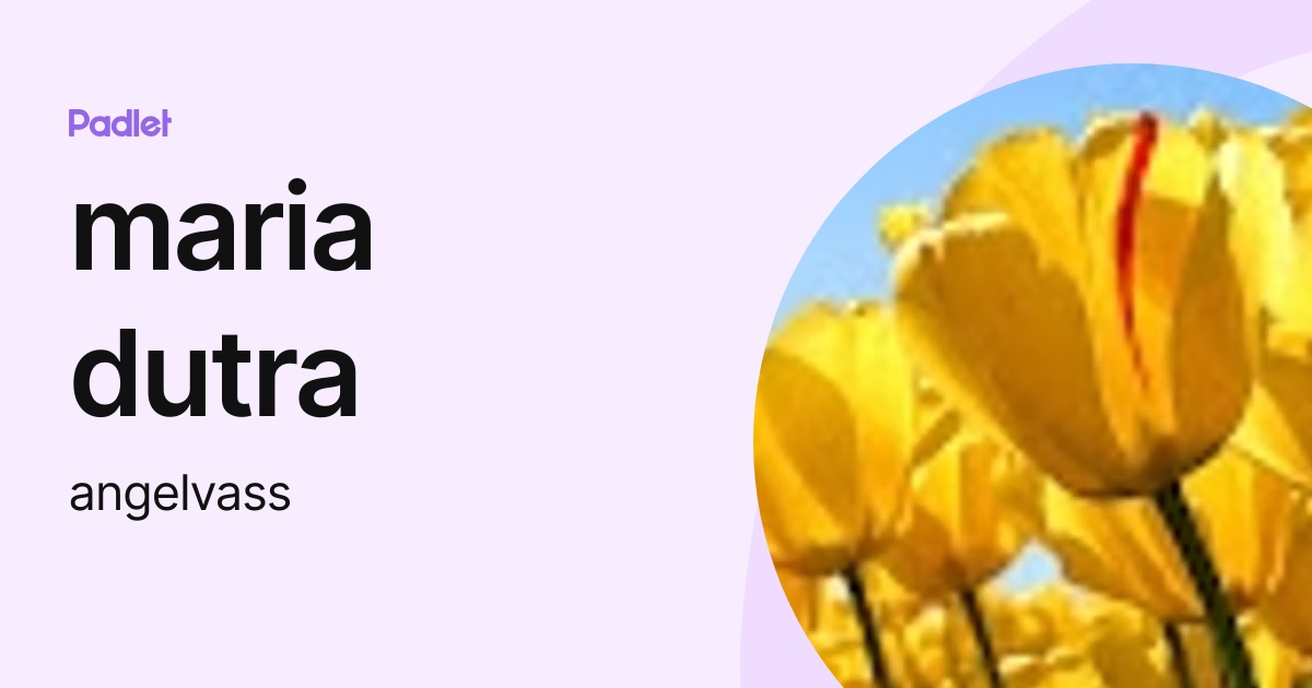 maria dutra (angelvass) profile | Padlet