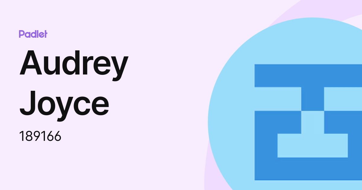 Audrey Joyce (189166) profile | Padlet