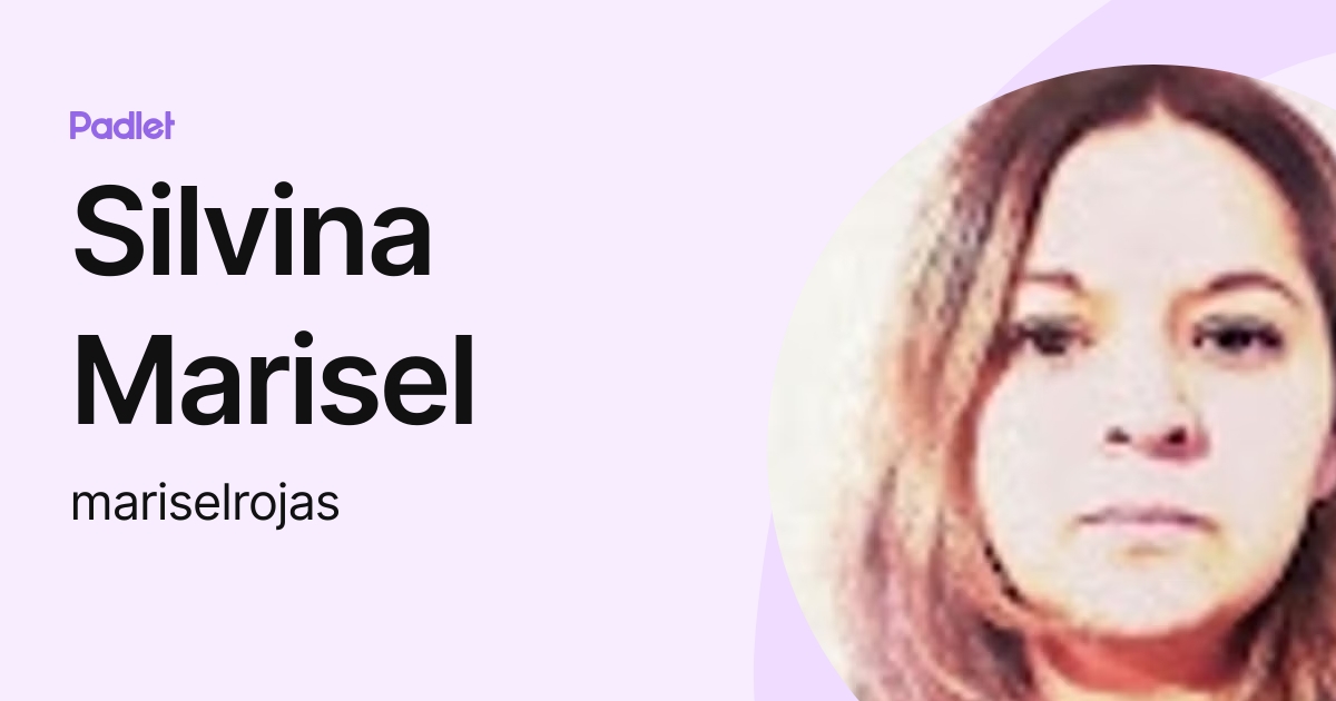 Silvina Marisel (mariselrojas) perfil | Padlet