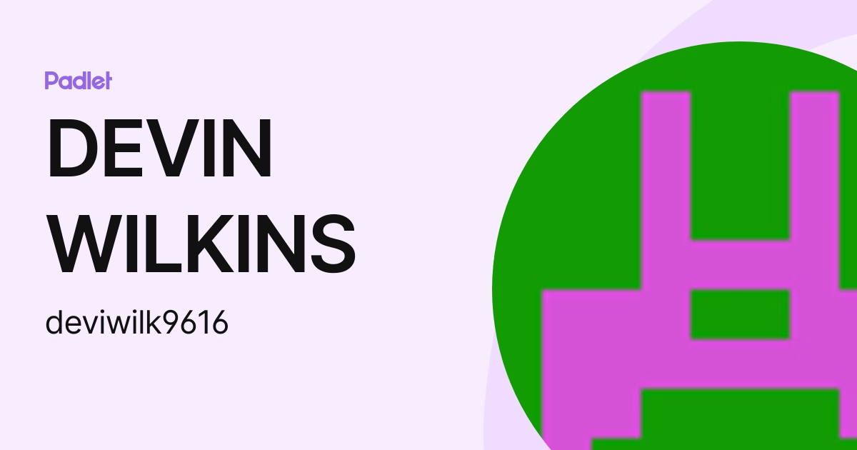 DEVIN WILKINS (deviwilk9616) profile | Padlet