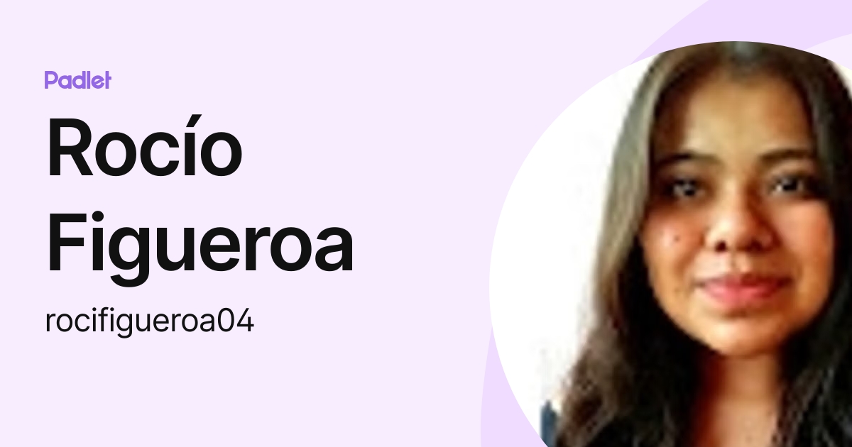 Rocío Figueroa (rocifigueroa04) profile | Padlet