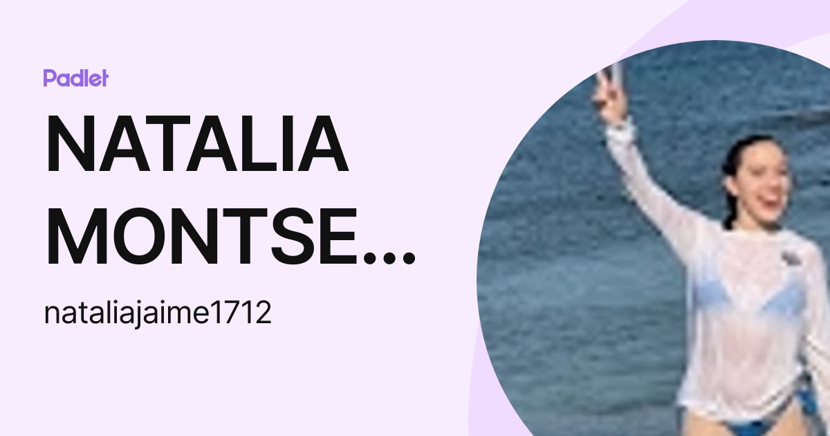 NATALIA MONTSERRAT JAIME RIZO (nataliajaime1712) profile | Padlet