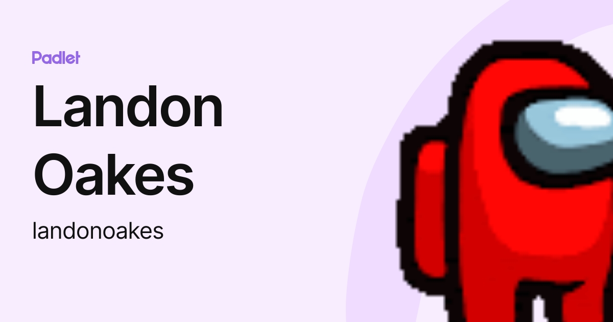 Landon Oakes (landonoakes) profile | Padlet