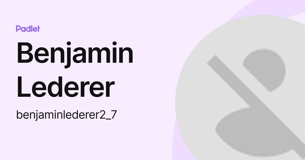 Benjamin Lederer (benjaminlederer1) profile | Padlet