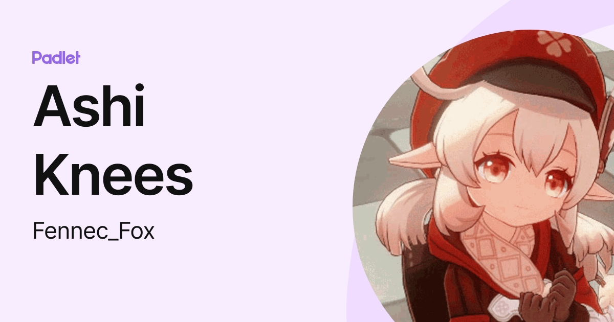 Ashi Knees (Fennec_Fox) profile | Padlet