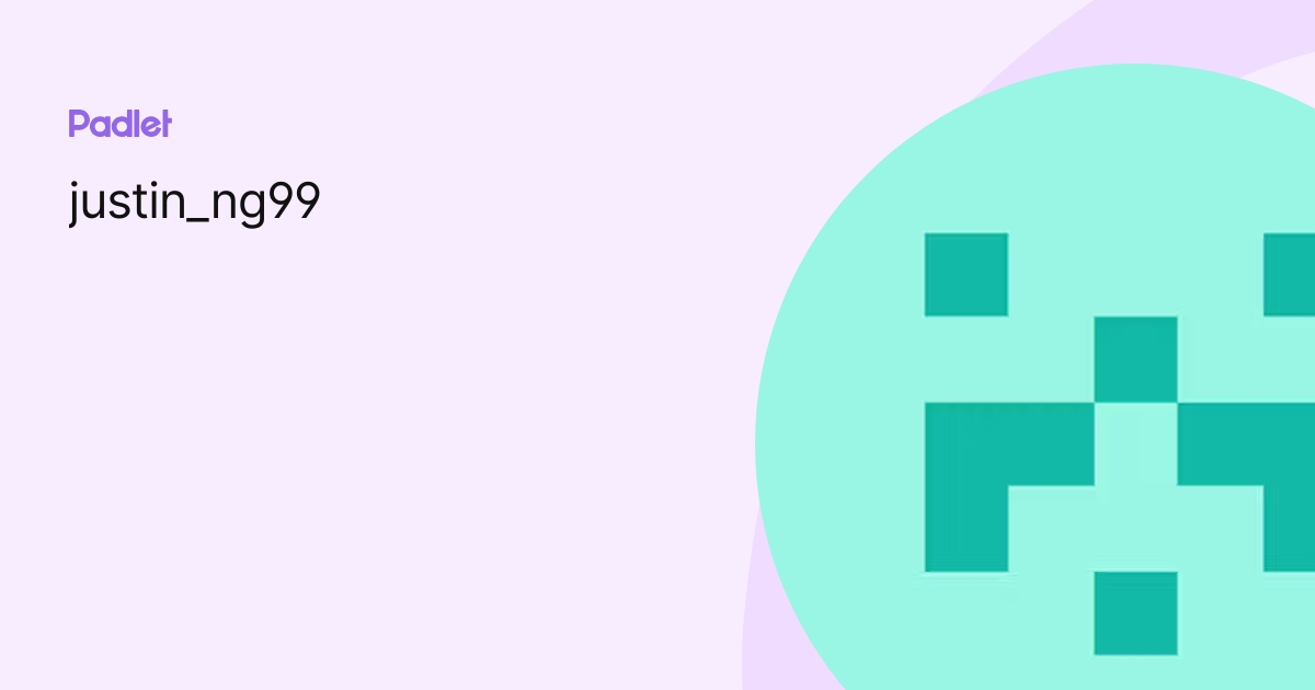 justin_ng99 profile | Padlet