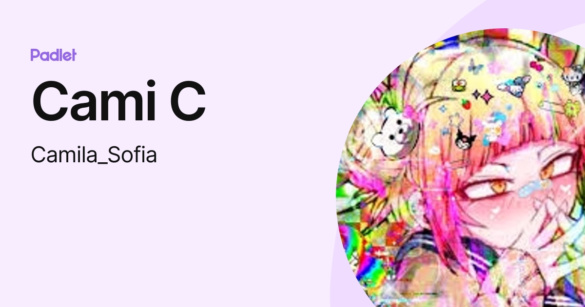 Cami C (Camila_Sofia) profile | Padlet