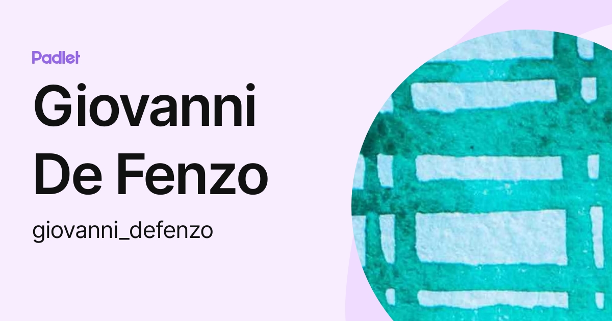 Giovanni De Fenzo (giovanni_defenzo) profile | Padlet