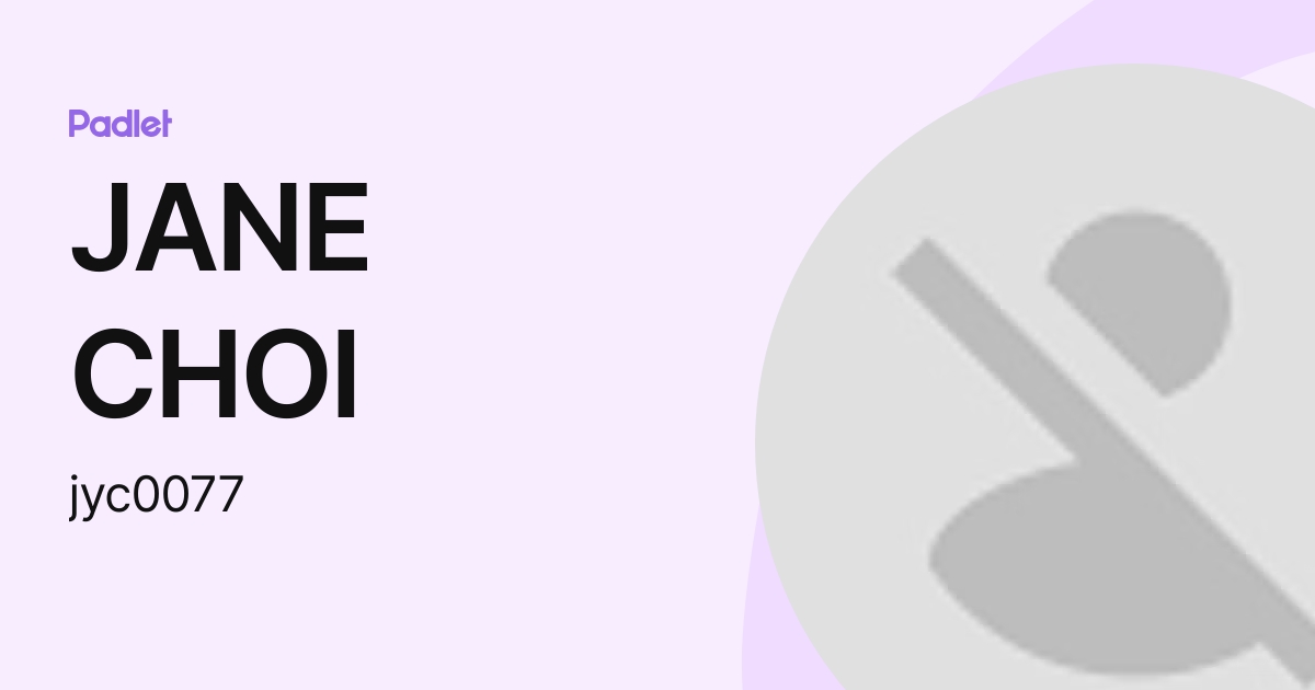 JANE CHOI (jyc0077) profile | Padlet