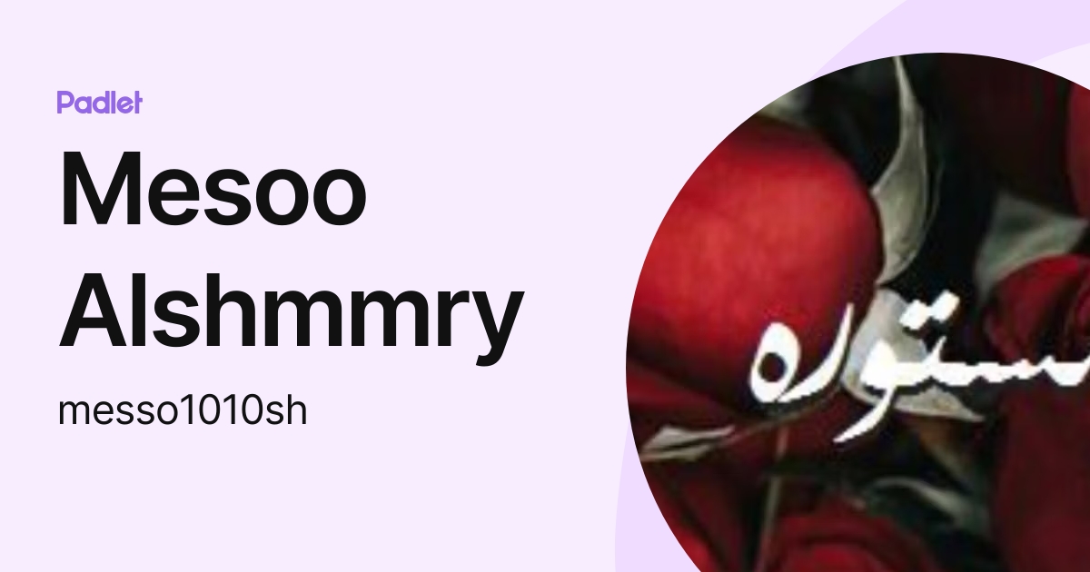 Mesoo Alshmmry (messo1010sh) profile | Padlet