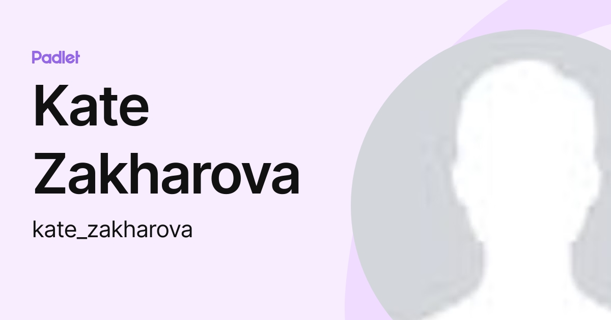 Kate Zakharova (kate_zakharova) profile | Padlet