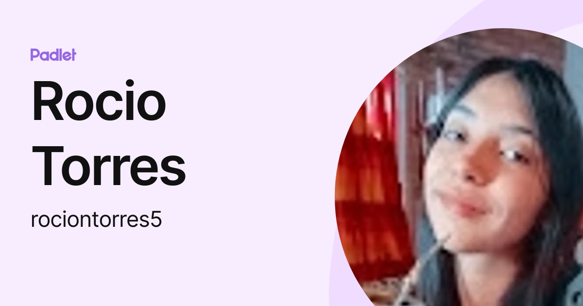 Rocio Torres (rociontorres5) profile | Padlet