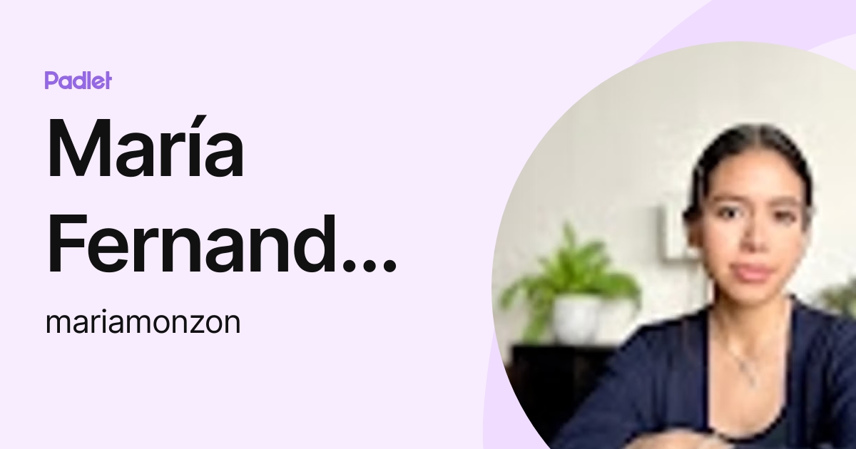 María Fernanda Monzon Salazar (mariamonzon) profile | Padlet