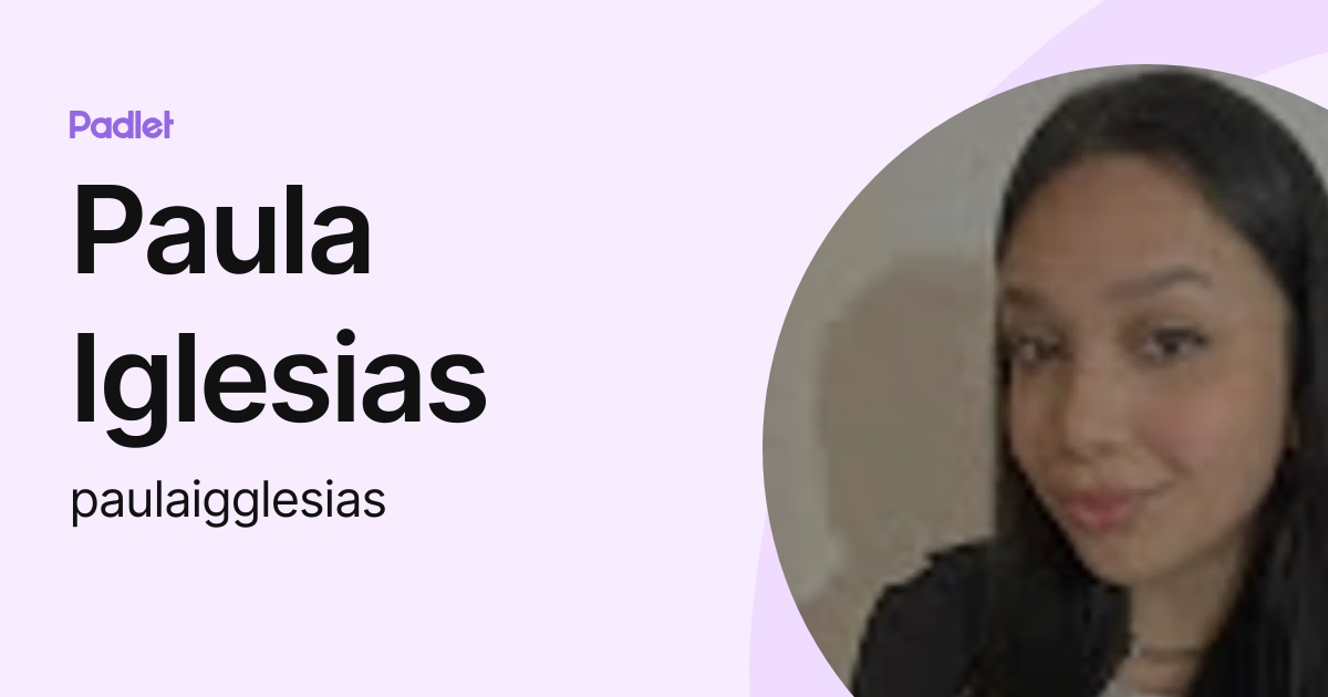 Paula Iglesias (paulaigglesias) profile | Padlet