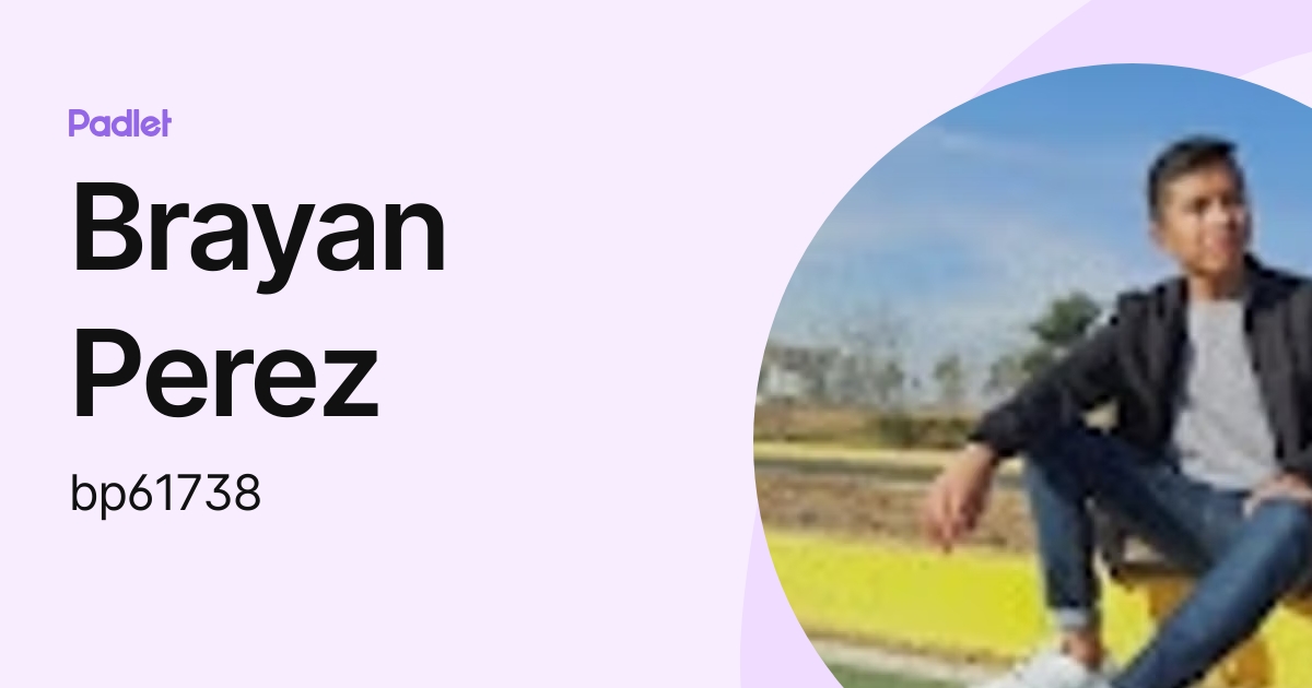 Brayan Perez (bp61738) profile | Padlet