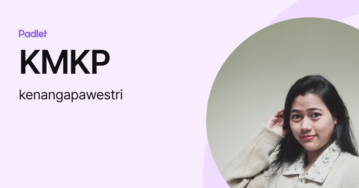 KMKP (kenangapawestri) profile | Padlet