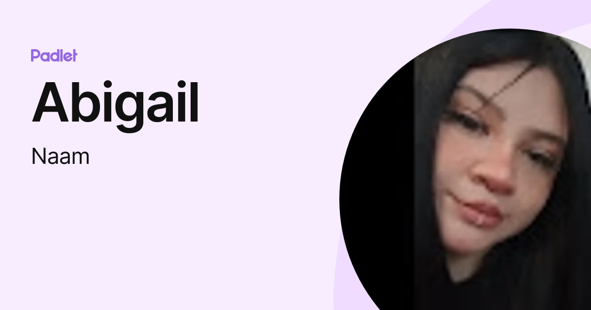 Abigail (Naam) profile | Padlet