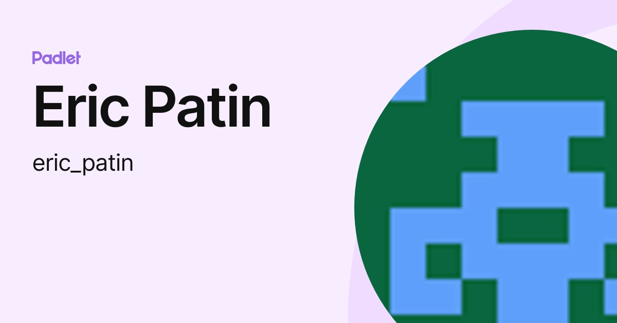 Eric Patin (eric_patin) profile | Padlet