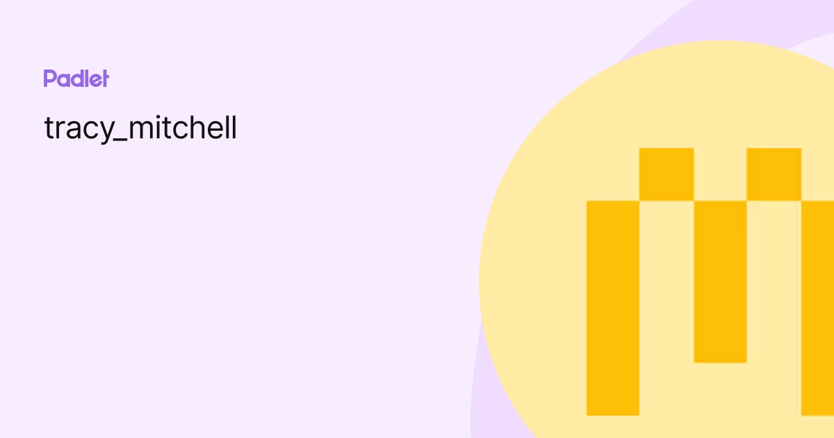 tracy_mitchell profile | Padlet