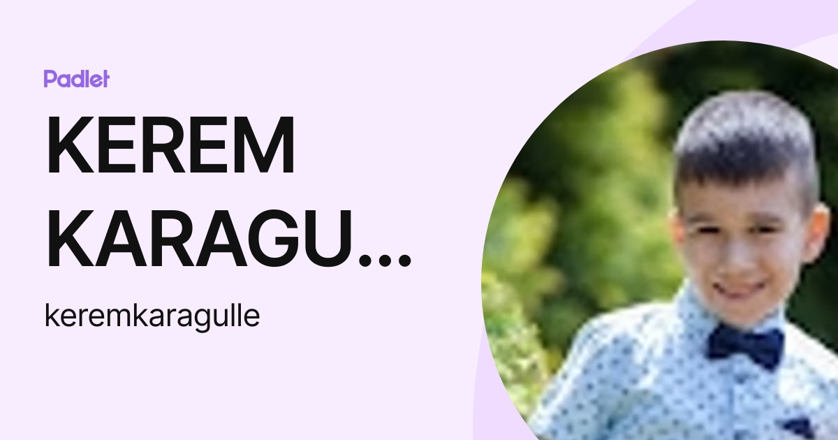 KEREM KARAGULLE (keremkaragulle) profile | Padlet
