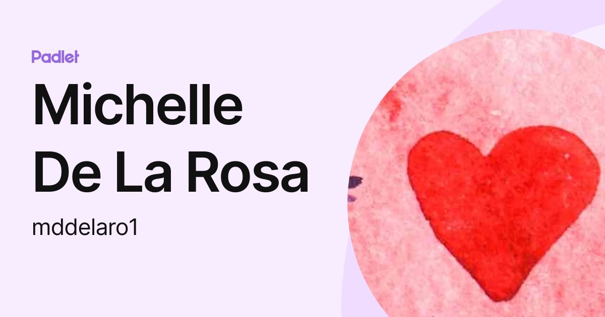 Michelle De La Rosa (mddelaro1) profile | Padlet