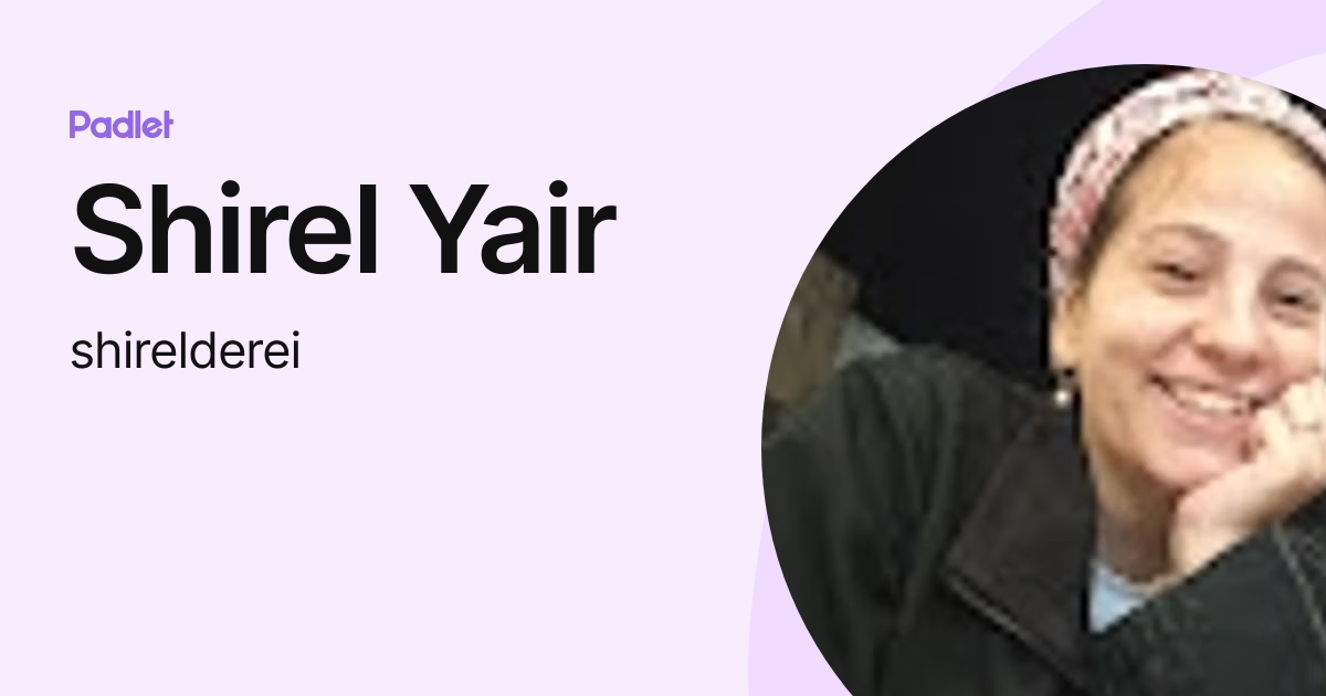 Shirel Yair (shirelderei) profile | Padlet