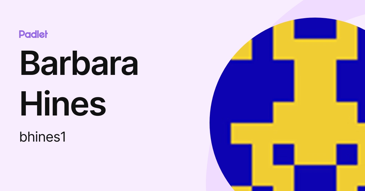 Barbara Hines (bhines1) profile | Padlet