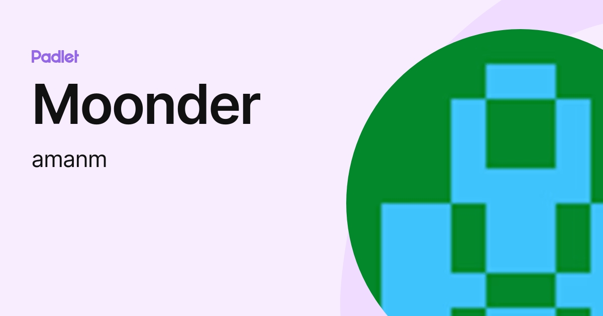 Moonder (amanm) profile | Padlet