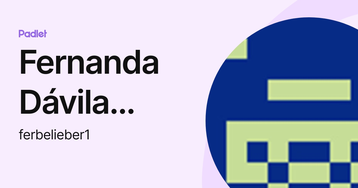Fernanda Dávila Castillo (ferbelieber1) profile | Padlet