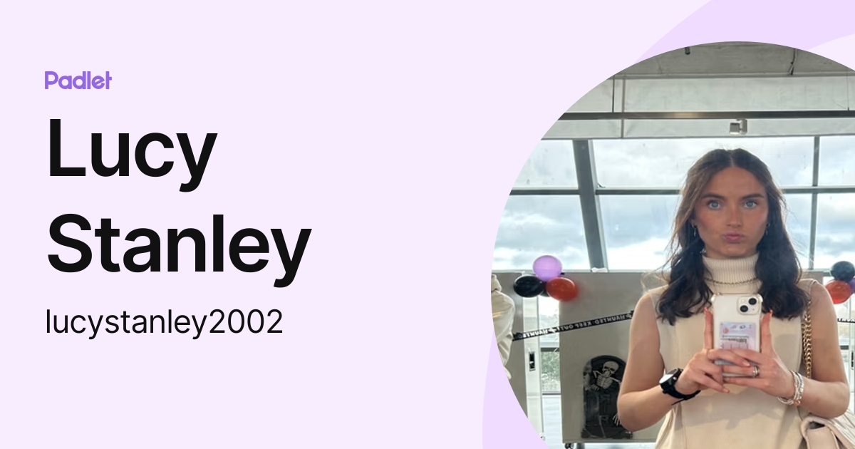 Lucy Stanley (lucystanley2002) profile | Padlet