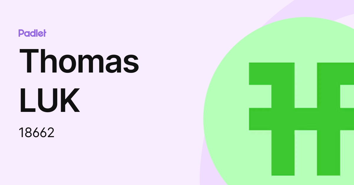 Thomas LUK (18662) profile | Padlet