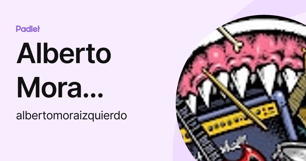 Alberto Mora Izquierdo (albertomoraizquierdo) profile | Padlet